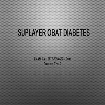 BERSERTIFIKAT, Call 0877-7098-6673, Obat Diabetes Type 2 | PPT