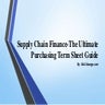 Supply Chain Finance-The Ultimate Purchasing Term Sheet Guide | PPT