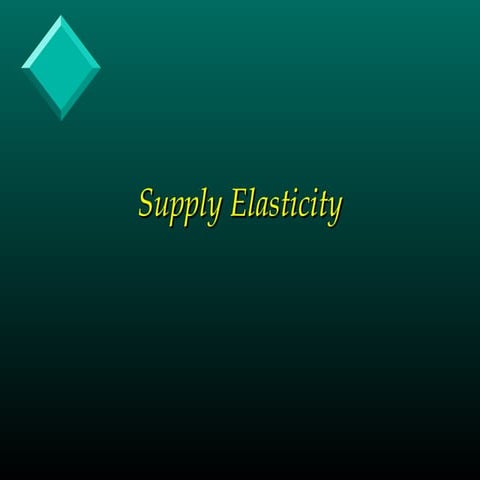 Supply & Elasticity of Supply. | PPTX