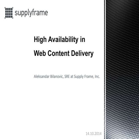 Supply frame high availability in web content delivery | PPTX