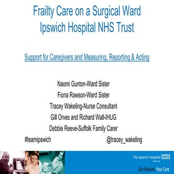 Ipswich Hospital NHS Trust- Frailty care on a surgical ward- PEN 2017 | PDF