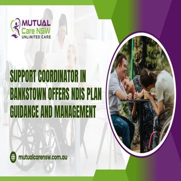Support Coordinator in Bankstown Offers NDIS Plan Guidance and ...