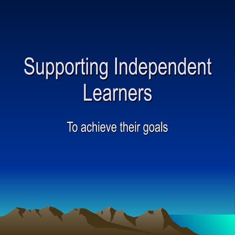 Supporting Independent Learners | PPT | Educational Assessment | Education