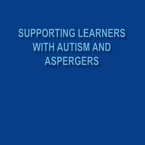 Supporting learners with autism and aspergers | PPTX