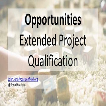 Opportunities: Supporting the extended project qualification | PPTX