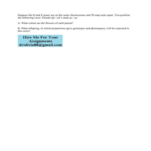 Suppose the Q and Z genes are on the same chromosome and 30 map units.pdf