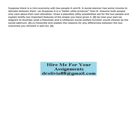 Suppose there is a minieconomy with two people A and B A s.pdf