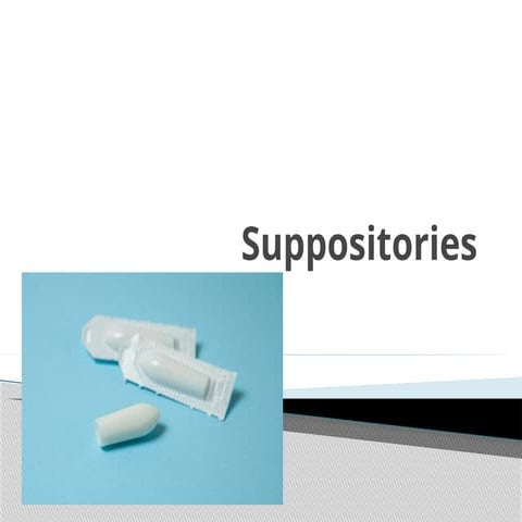 Semi solid dosage form the suppositories | PPT
