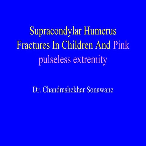 Supracondylar humerus and pink pulseless extremity | PPT