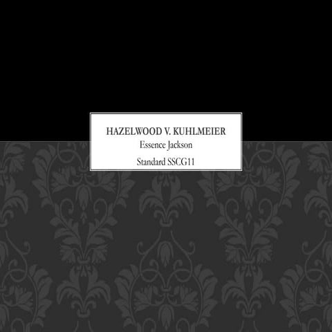 Hazelwood v. Kuhlmeier | PPTX