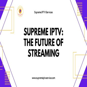 Supreme IPTV The Future Of Streaming.pdf