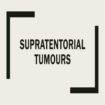 Supratentorial brain tumours | PPTX