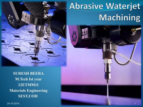 Abrasive Water Jet Cutting (AWJC) Presentations.pptx | Chemistry | Science