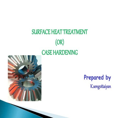 Surface heat treatment (or) case hardening | PPTX