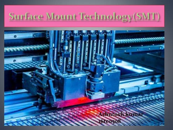SURFACE MOUNT TECHNOLOGY | PPT