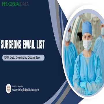 Surgeons Email List - Reach Highly Skilled Medical Professionals | PPT