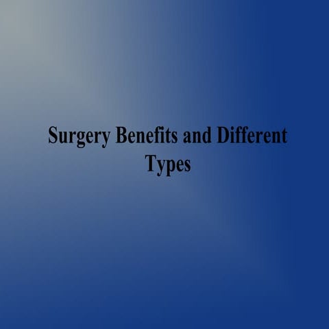 Surgery benefits and different types | PPT
