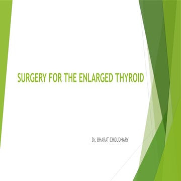 SURGERY FOR THE ENLARGED THYROID AND ITS MANAGEMENT | PPTX