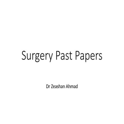 General Surgery Past Papers by Dr Zeashan | PPTX