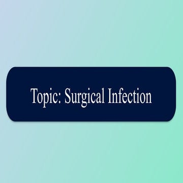 Surgical Infection are the post operative infection to the patient | PPT