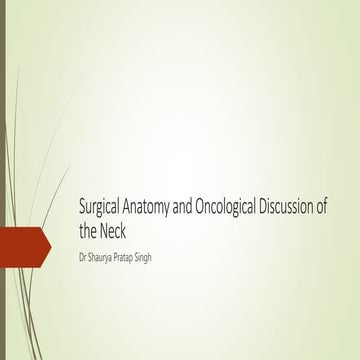 Surgical anatomy and oncological discussion of the neck | PPTX