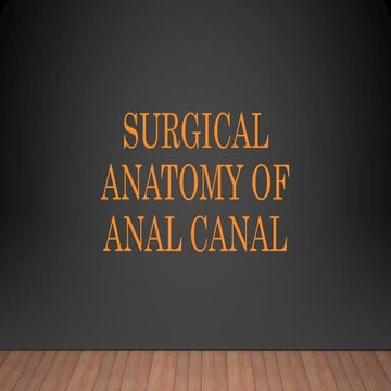 SURGICAL ANATOMY OF ANAL CANAL.pptx