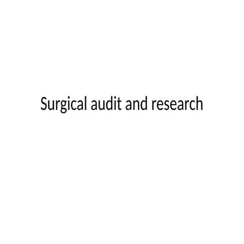 surgical audit n research, EVIDENCE-BASED SURGERY.pptx