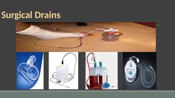 Surgical drains | PPTX | First Aid | Injuries