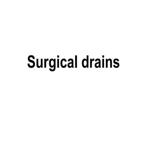 Most Common Drains used in general surgery | PPT