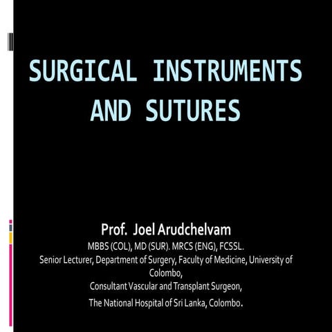 SURGICAL INSTRUMENTS and sutures 2, Prof. Joel Arudchelvam .pdf