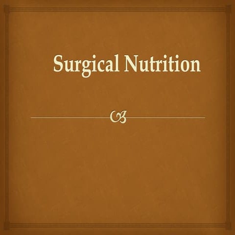Surgical nutrition | PPT | Digestive Disorders | Diseases and Conditions