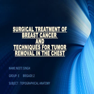 SURGICAL TREATMENT OF BREAST CANCER TECHNIQUES FOR TUMOR REMOVAL IN THE ...
