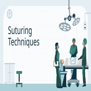 Suturing Techniques - Basic Suturing Techniques Found in the OR | PPTX