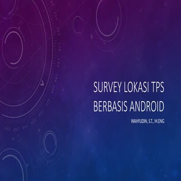 00SURVEY LOKASI TPS BERBASIS ANDROID.pptx