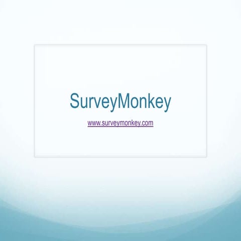 Survey monkey | PPTX | Internet | Computing