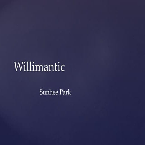 Windshield Survey of Willimantic, CT | PPT