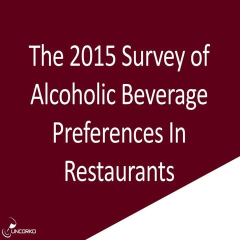 The 2015 Survey of Alcoholic Beverage Preferences in Restaurants | PPT