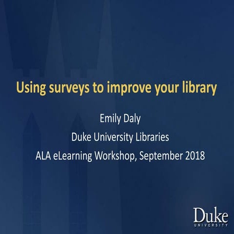 Using Surveys to Improve Your Library: Part 2 (Sept. 2018) | PPTX
