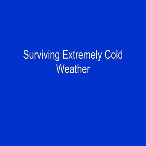 Surviving Extremely Cold Weather | PPT | Weather | Science