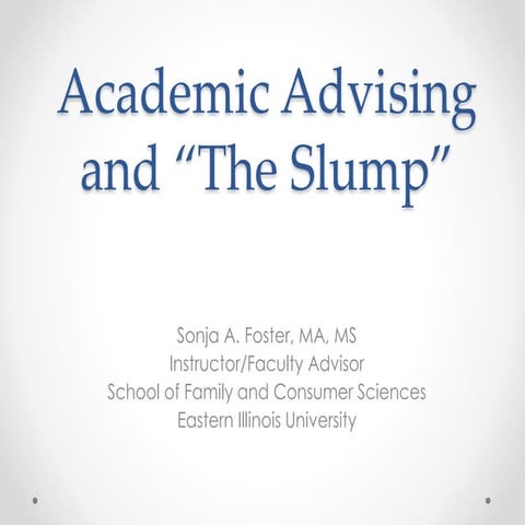 Academic Advising and "The Slump" | PPT