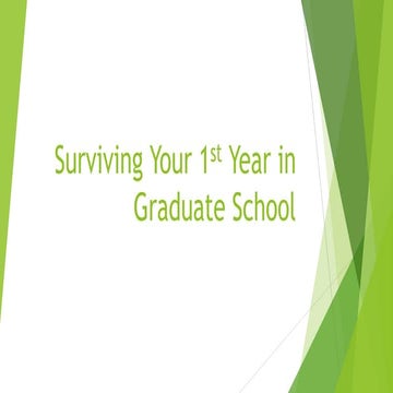 Surviving Your 1st Year of Graduate School | PPT