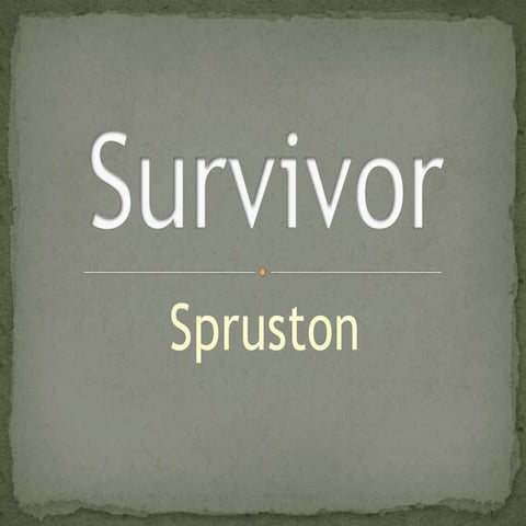 Survivor spruston | PPT