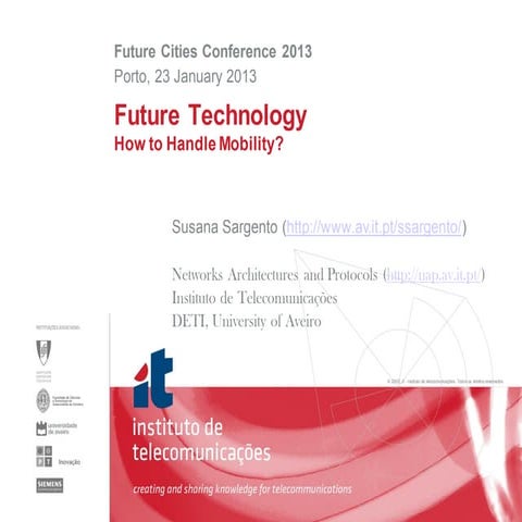 Future Cities Conference´13 / Susana Sargento - "Future Technology: How to Handle Mobility?" | PDF