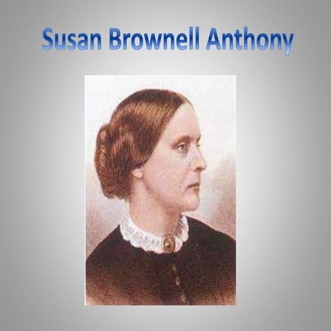 Susan brownell anthony | PPTX
