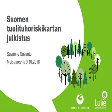 Suomen tuulituhoriskikartan julkistus - Post doc tutkija Susanne Suvanto | PDF