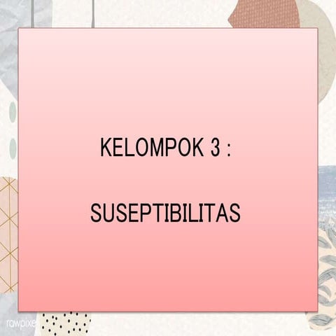 suseptibilitas kel 3.pptx