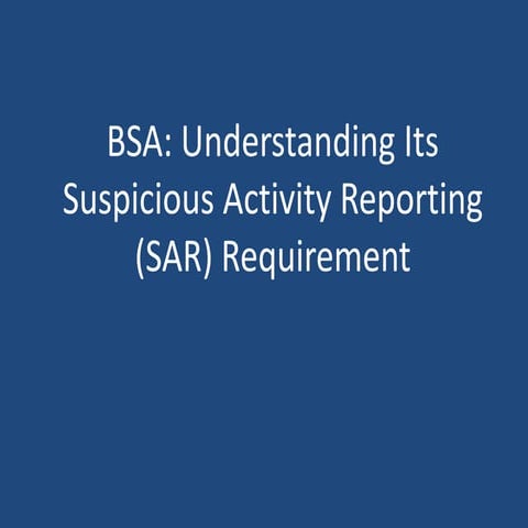 Understanding Its Suspicious Activity Reporting (SAR) Requirement | PPTX