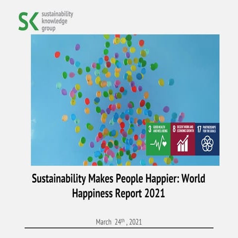 Sustainability Makes People Happier: World Happiness Report 2021 | PPT