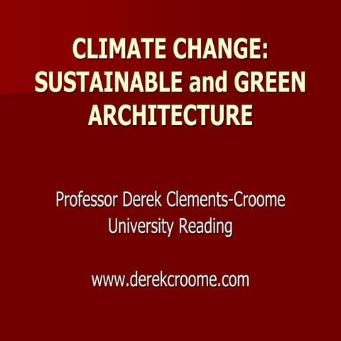 Prof Derek Clements-Croome - Climate Change: Sustainable and green ...