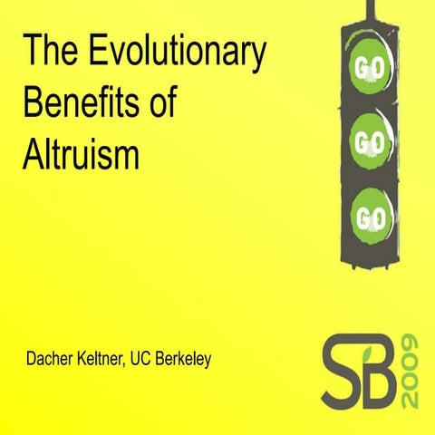 The Evolutionary Benefits of Altruism - Dacher Keltner, UC Berkeley | PDF